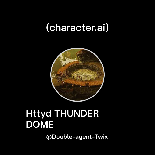 Chat with Httyd THUNDER DOME | character.ai | AI Chat, Reimagined–Your Words. Your World.
