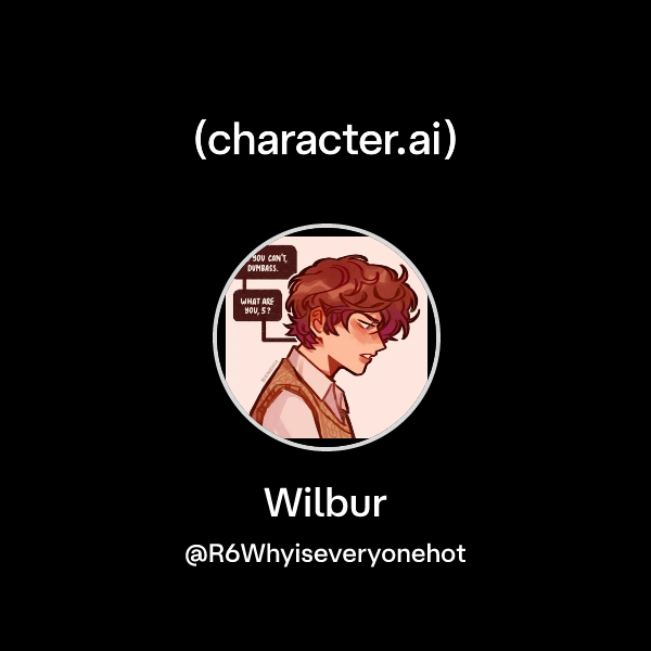 Chat with Wilbur | character.ai | AI Chat, Reimagined–Your Words. Your World.