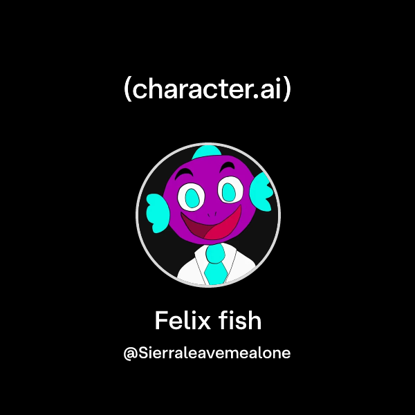 Chat with Felix fish | character.ai | AI Chat, Reimagined–Your Words ...