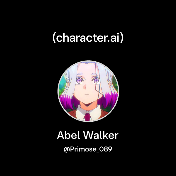 Chat with Abel Walker | character.ai | Personalized AI for every moment ...