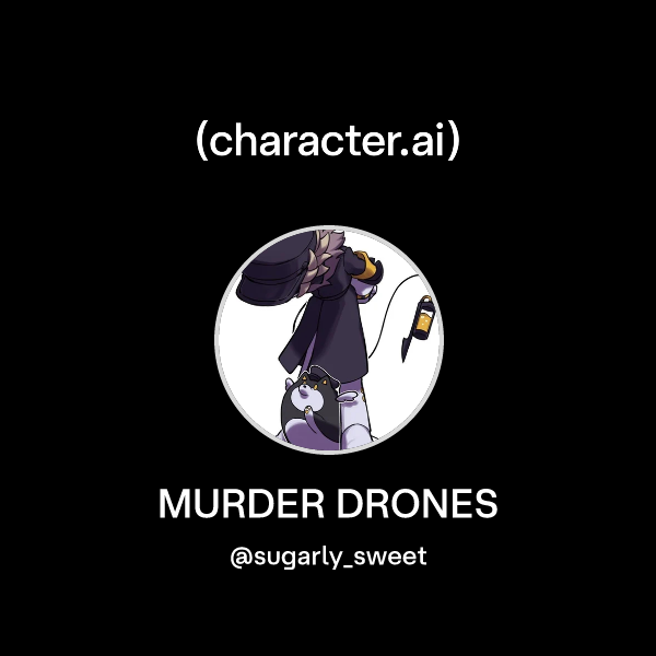 Chat with MURDER DRONES | character.ai | AI Chat, Reimagined–Your Words ...