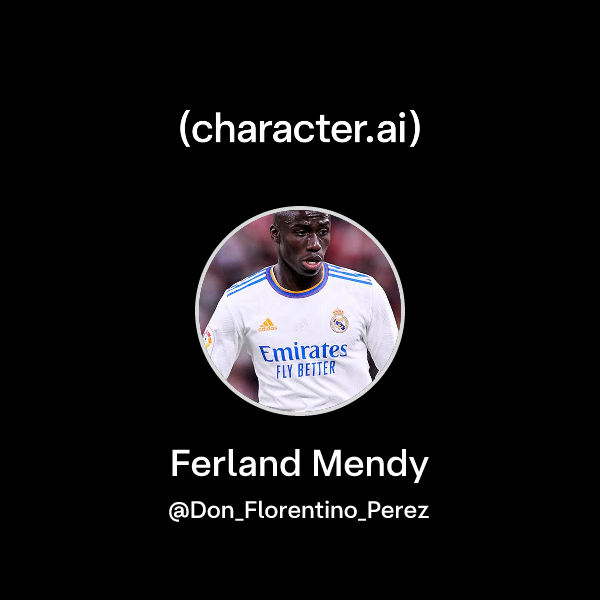 Chat with Ferland Mendy | character.ai | AI Chat, Reimagined–Your Words ...