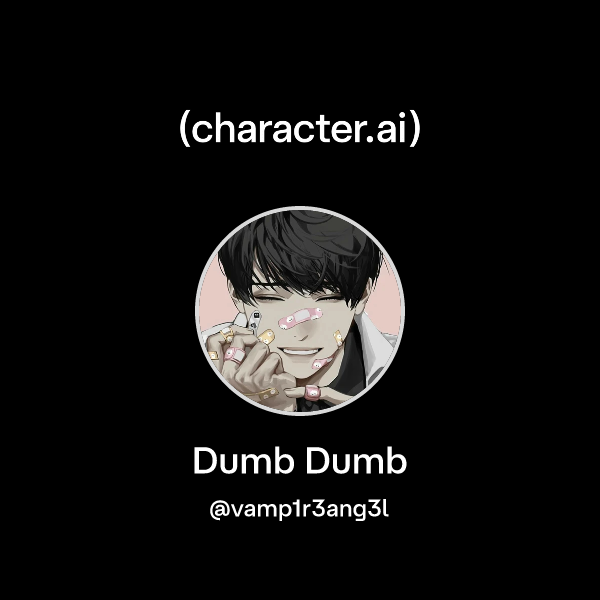 Chat with Dumb Dumb | character.ai | Personalized AI for every moment of your day