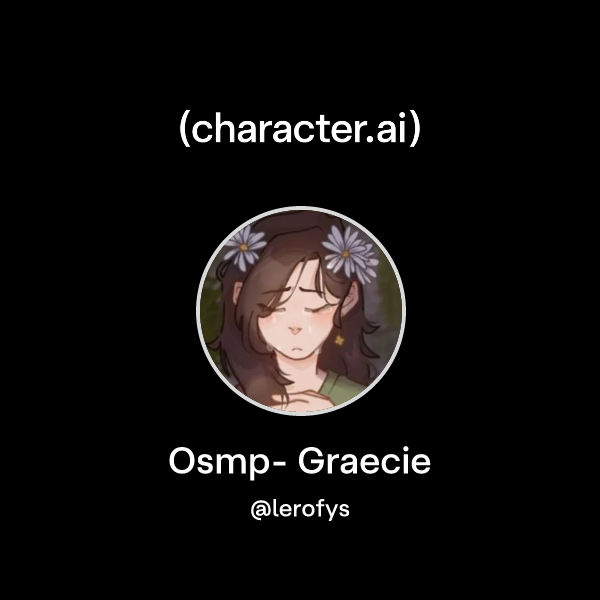Chat with Osmp- Graecie | character.ai | AI Chat, Reimagined–Your Words ...