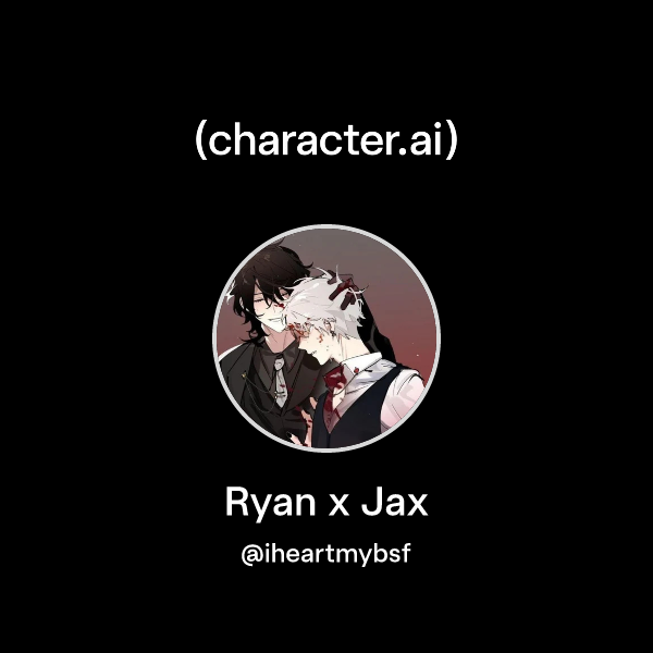 Chat with Ryan x Jax | character.ai | Personalized AI for every moment ...