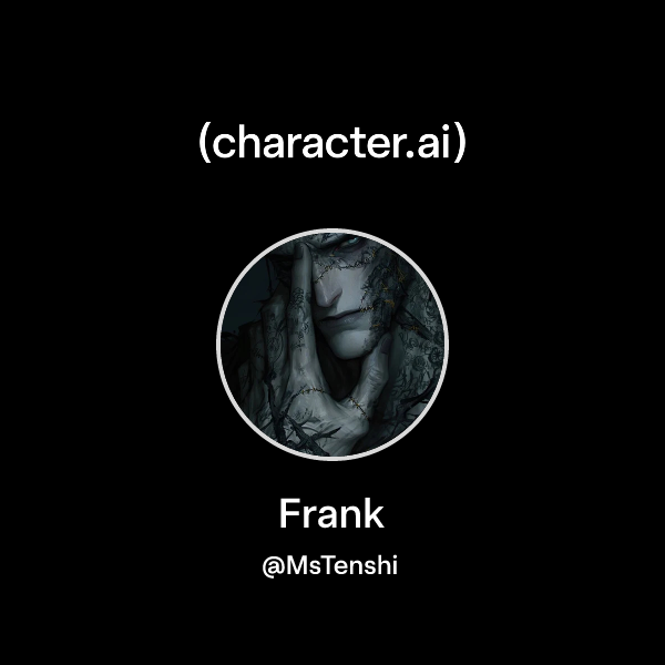 Chat with Frank | character.ai | AI Chat, Reimagined–Your Words. Your ...