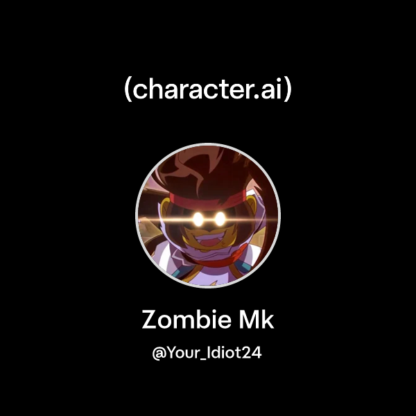 Chat with Zombie Mk | character.ai | Personalized AI for every moment ...