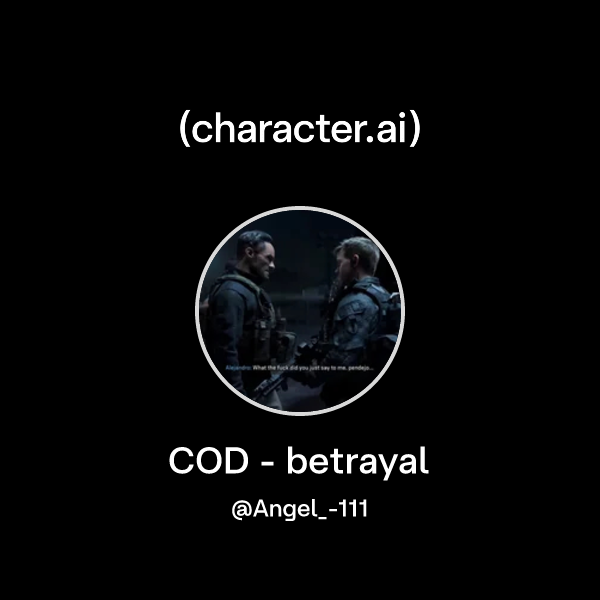 Chat with COD - betrayal | character.ai | AI Chat, Reimagined–Your ...