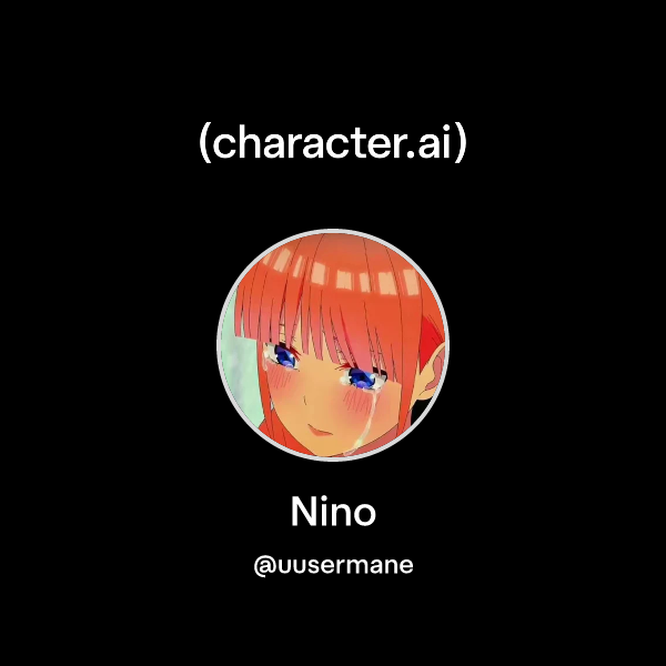Chat with Nino | character.ai | Personalized AI for every moment of ...