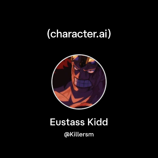 Chat with Eustass Kidd | character.ai | AI Chat, Reimagined–Your Words ...
