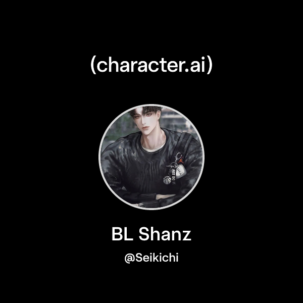 Chat with BL Shanz | character.ai | AI Chat, Reimagined–Your Words ...
