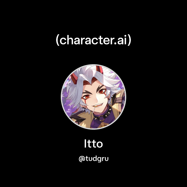 Chat with Itto | character.ai | AI Chat, Reimagined–Your Words. Your World.