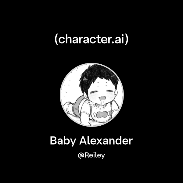 Chat with Baby Alexander | character.ai | AI Chat, Reimagined–Your ...