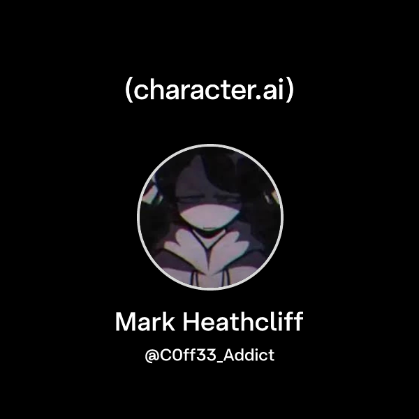 Chat with Mark Heathcliff | character.ai | AI Chat, Reimagined–Your ...