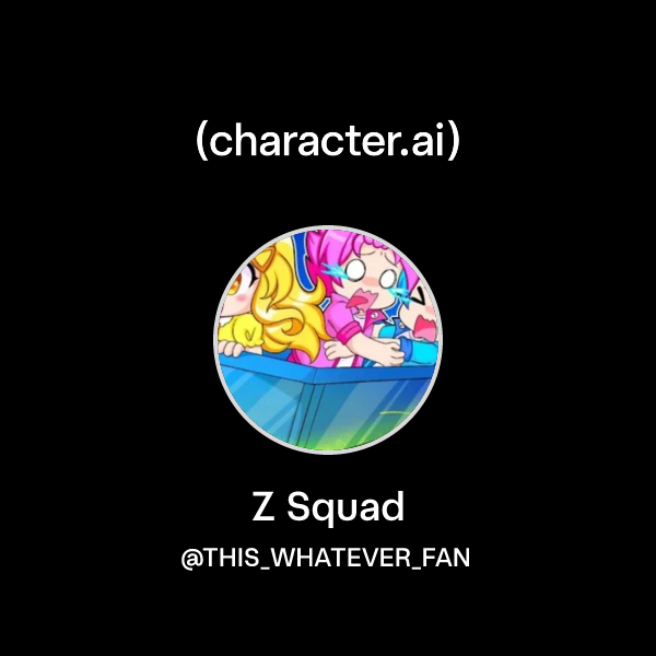 Chat with Z Squad | character.ai | AI Chat, Reimagined–Your Words. Your ...