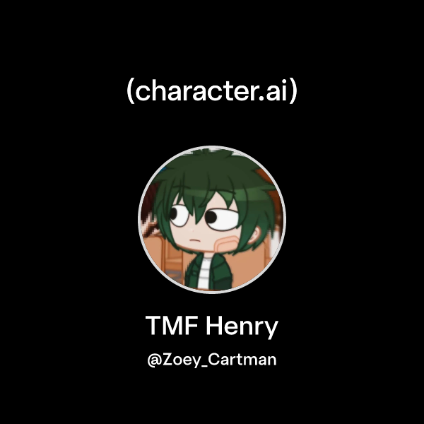 Chat with TMF Henry | character.ai | AI Chat, Reimagined–Your Words ...