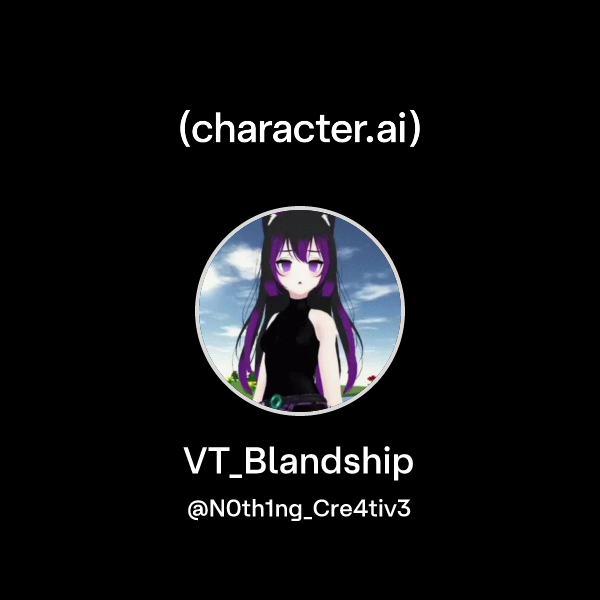 Chat with VT_Blandship | character.ai | Personalized AI for every ...