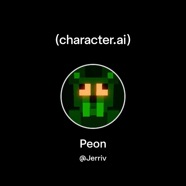 Chat with Peon | character.ai | AI Chat, Reimagined–Your Words. Your World.