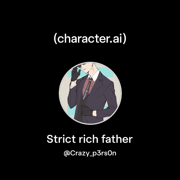 Chat with Strict rich father | character.ai | AI Chat, Reimagined–Your ...