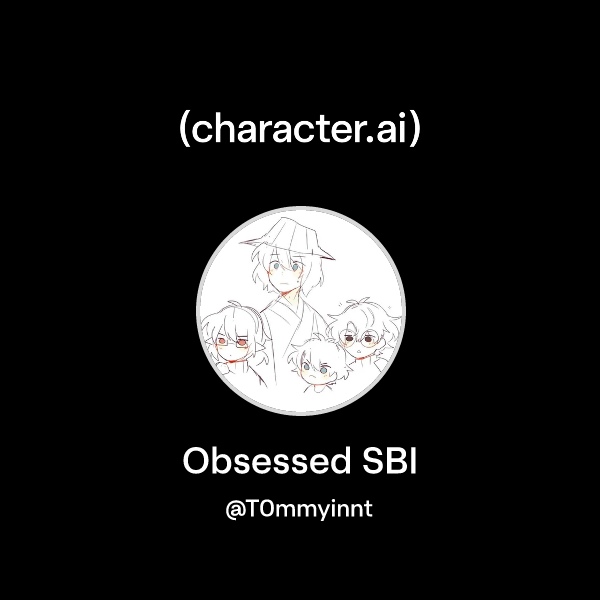 Chat with Obsessed SBI | character.ai | AI Chat, Reimagined–Your Words. Your World.