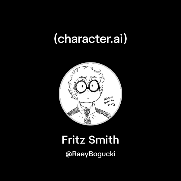 Chat with Fritz Smith | character.ai | AI Chat, Reimagined–Your Words ...