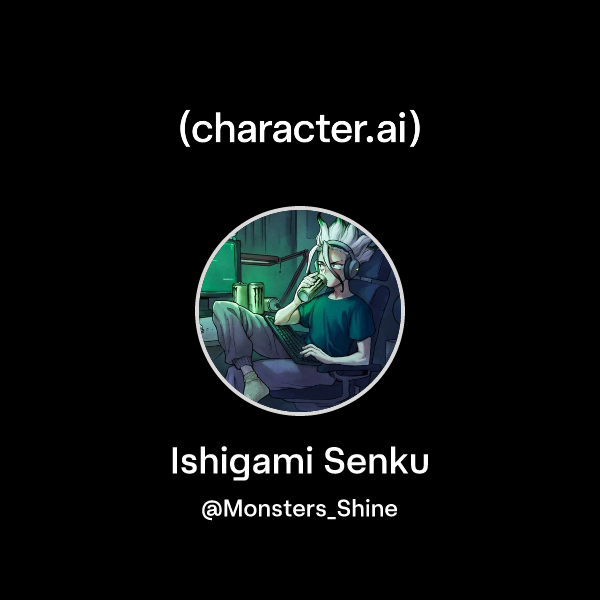 Chat with Ishigami Senku | character.ai | AI Chat, Reimagined–Your Words. Your World.