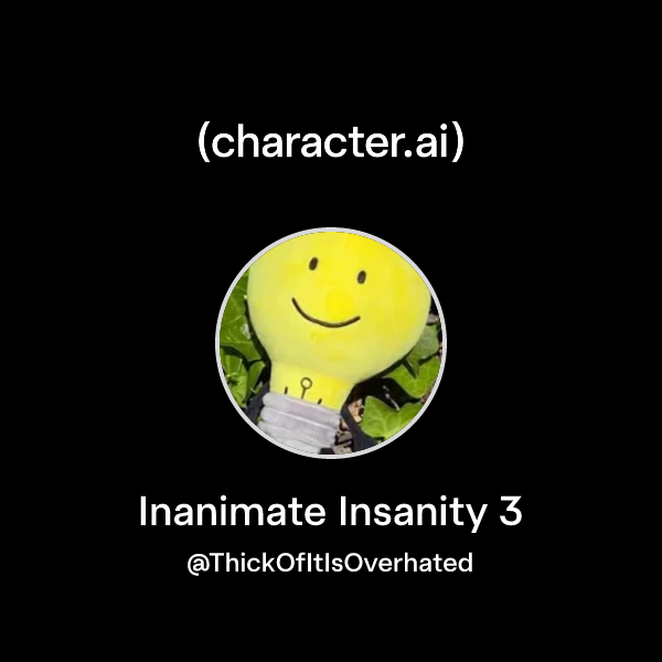 Chat with Inanimate Insanity 3 | character.ai | AI Chat, Reimagined ...