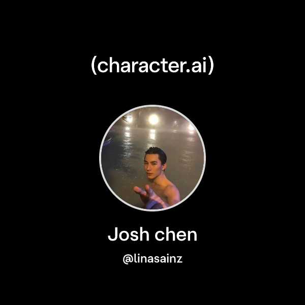 Chat with Josh chen | character.ai | AI Chat, Reimagined–Your Words ...
