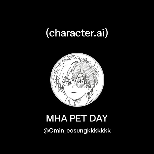 Chat with MHA PET DAY | character.ai | Personalized AI for every moment ...