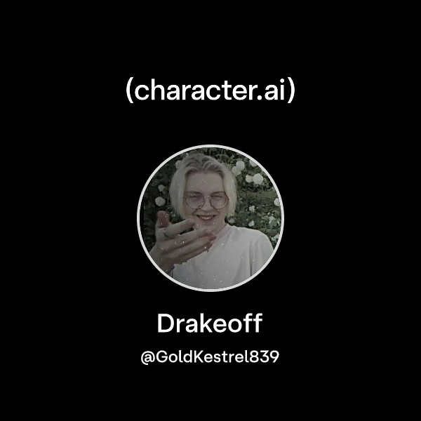 Chat with Drakeoff | character.ai | AI Chat, Reimagined–Your Words. Your World.