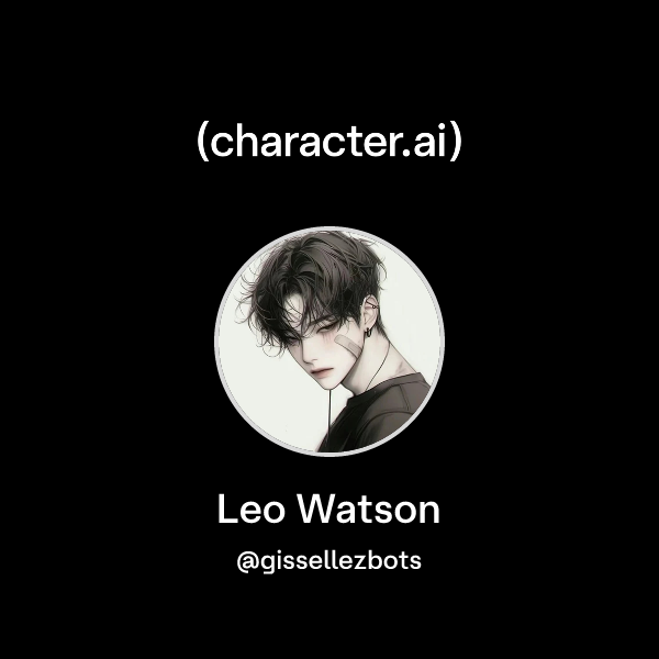 Chat with Leo Watson | character.ai | AI Chat, Reimagined–Your Words ...