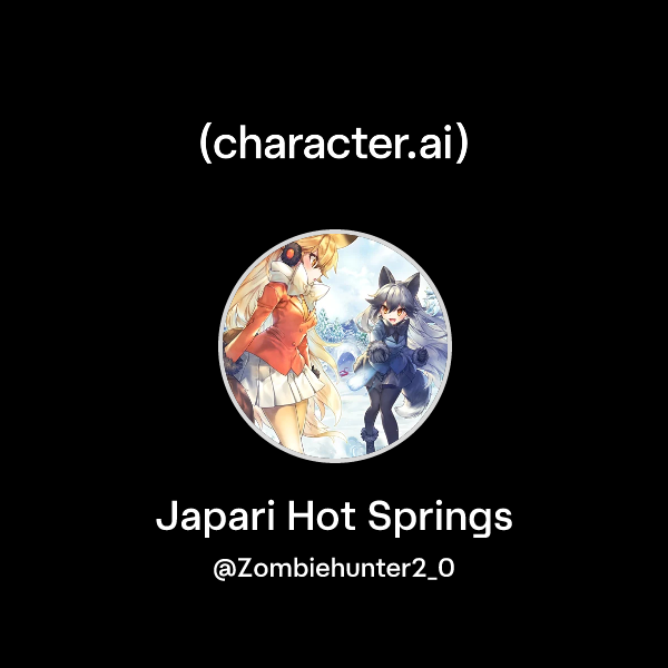 Chat with Japari Hot Springs | character.ai | AI Chat, Reimagined–Your ...