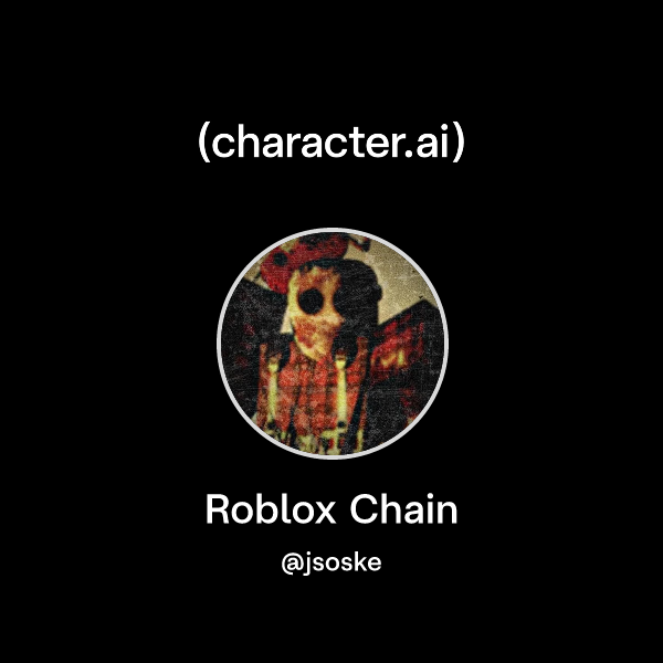 Chat with Roblox Chain | character.ai | Personalized AI for every ...