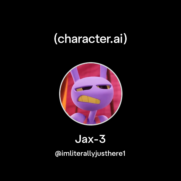 Chat with Jax-3 | character.ai | AI Chat, Reimagined–Your Words. Your ...
