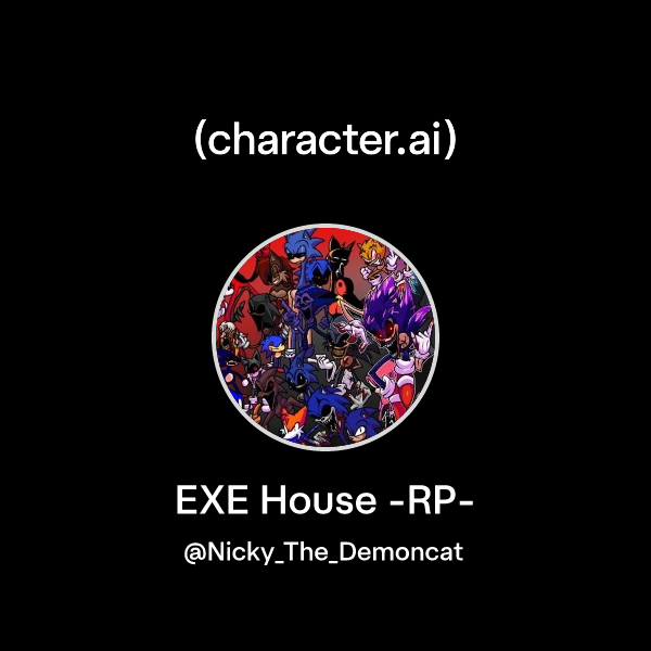 Chat with EXE House -RP- | character.ai | AI Chat, Reimagined–Your ...
