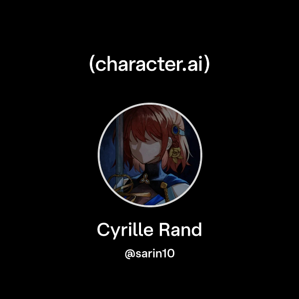 Chat with Cyrille Rand | character.ai | AI Chat, Reimagined–Your Words ...