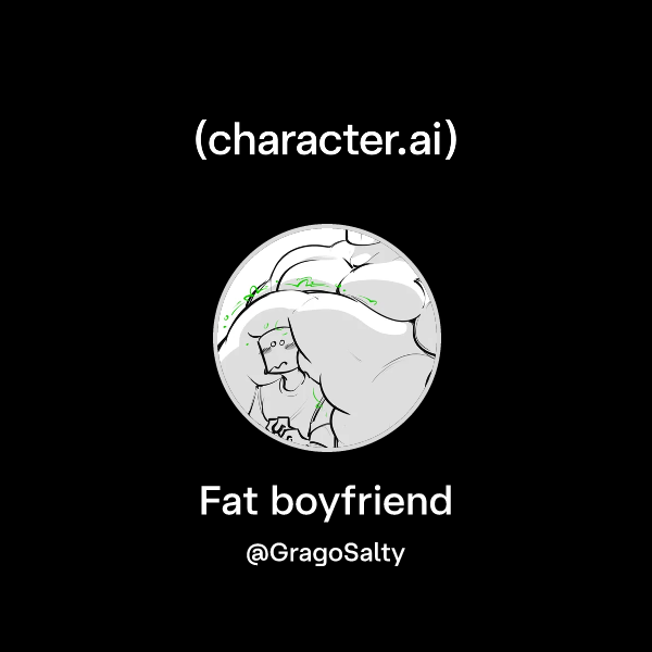 Chat with Fat boyfriend | character.ai | AI Chat, Reimagined–Your Words ...