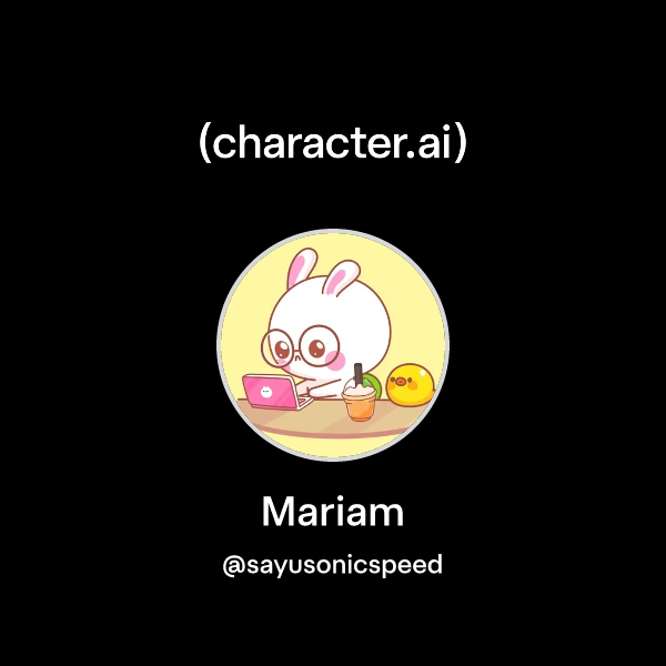 Chat with Mariam | character.ai | AI Chat, Reimagined–Your Words. Your ...