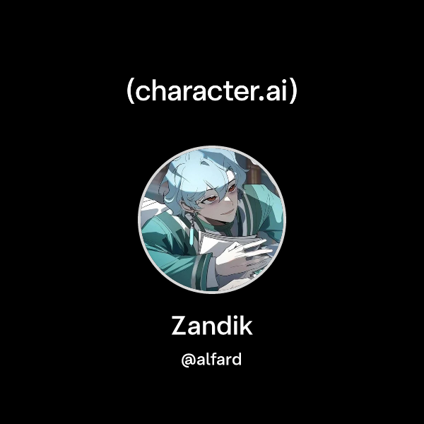 Chat with Zandik | character.ai | Personalized AI for every moment of ...