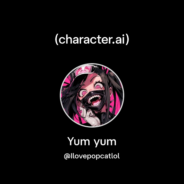 Chat with Yum yum | character.ai | Personalized AI for every moment of ...