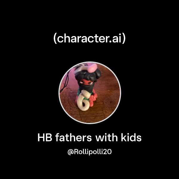Chat with HB fathers with kids | character.ai | AI Chat, Reimagined ...