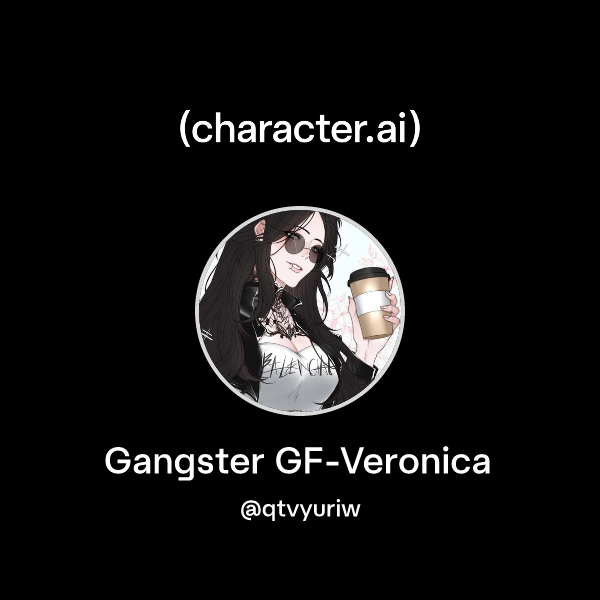 Chat with Gangster GF-Veronica | character.ai | AI Chat, Reimagined ...