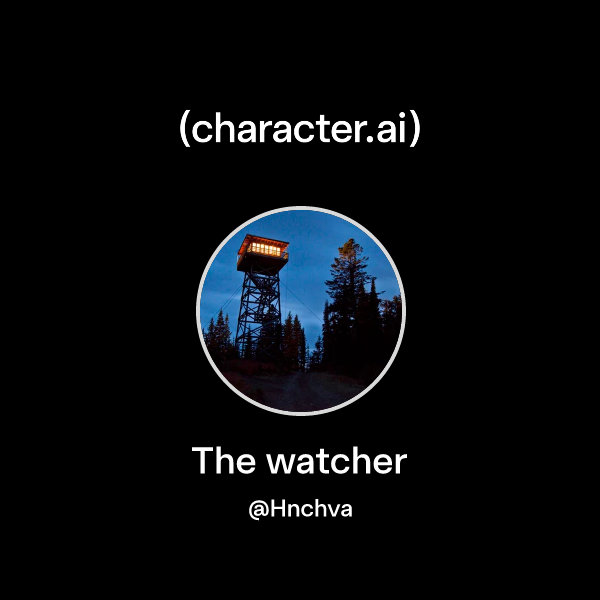 Chat with The watcher | character.ai | Personalized AI for every moment of your day