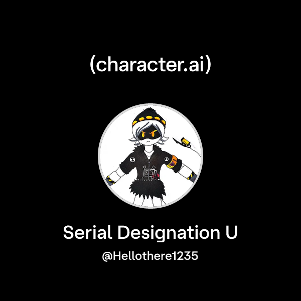 Chat with Serial Designation U | character.ai | AI Chat, Reimagined ...