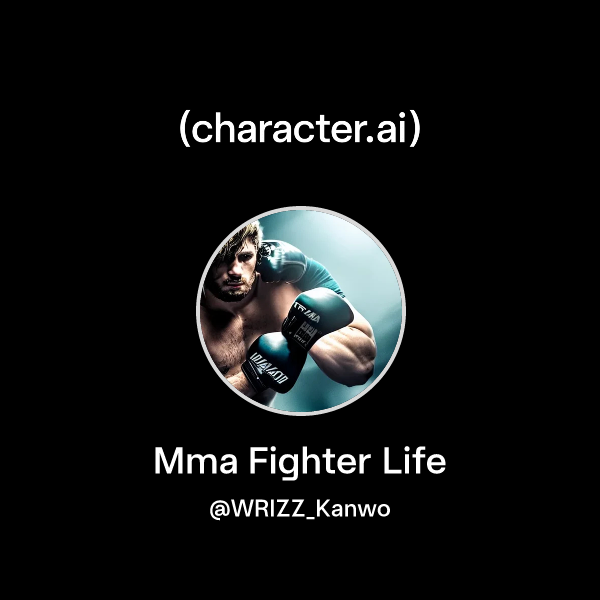 Chat with Mma Fighter Life | character.ai | Personalized AI for every ...