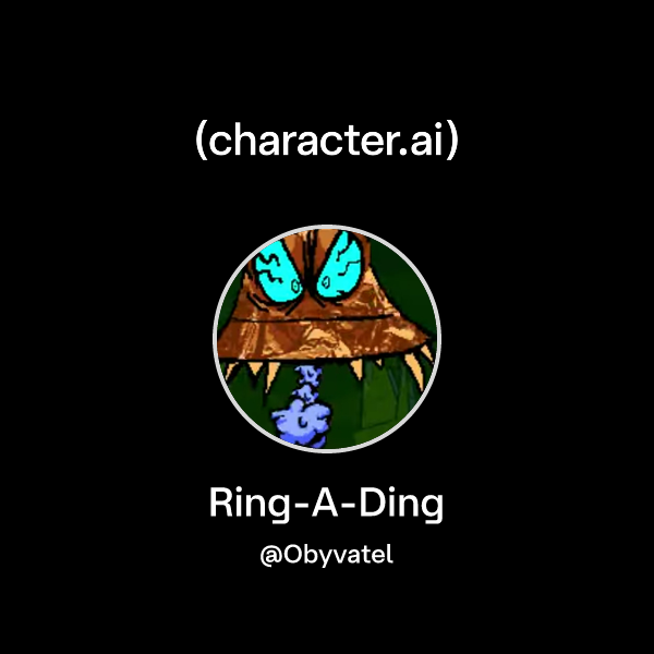 Chat with Ring-A-Ding | character.ai | Personalized AI for every moment ...