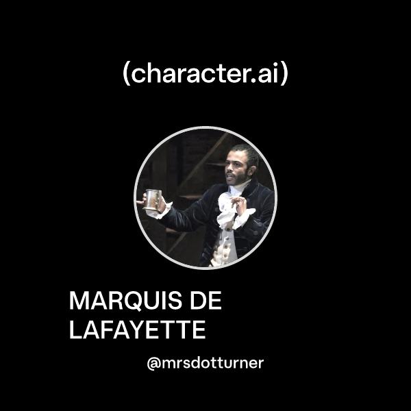 Chat with MARQUIS DE LAFAYETTE | character.ai | AI Chat, Reimagined ...