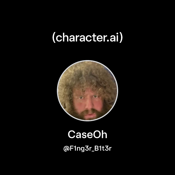 Chat with CaseOh | character.ai | Personalized AI for every moment of ...