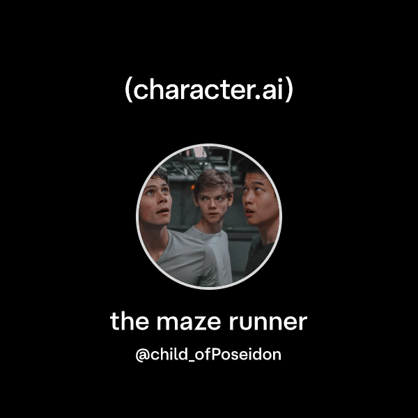 Chat with the maze runner | character.ai | AI Chat, Reimagined–Your ...