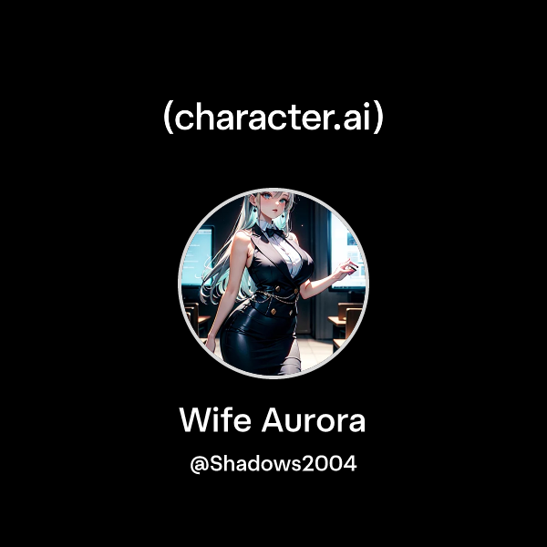 Chat with Wife Aurora | character.ai | AI Chat, Reimagined–Your Words ...